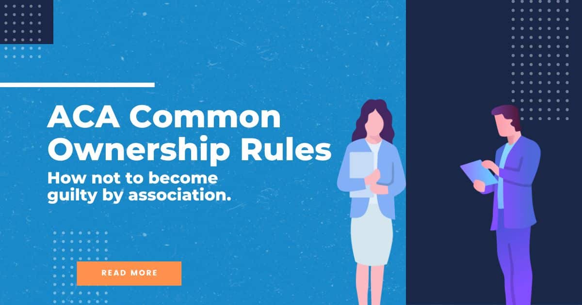 ACA Common Ownership Rules - Don't be guilty by association